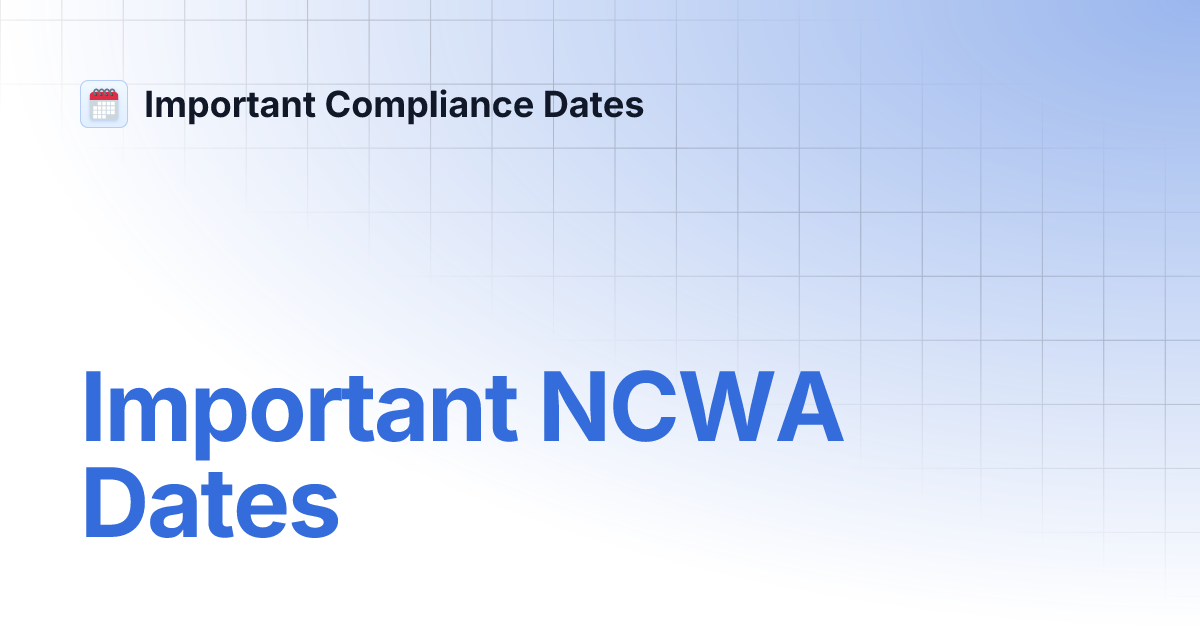 Important NCWA Dates | Important Compliance Dates